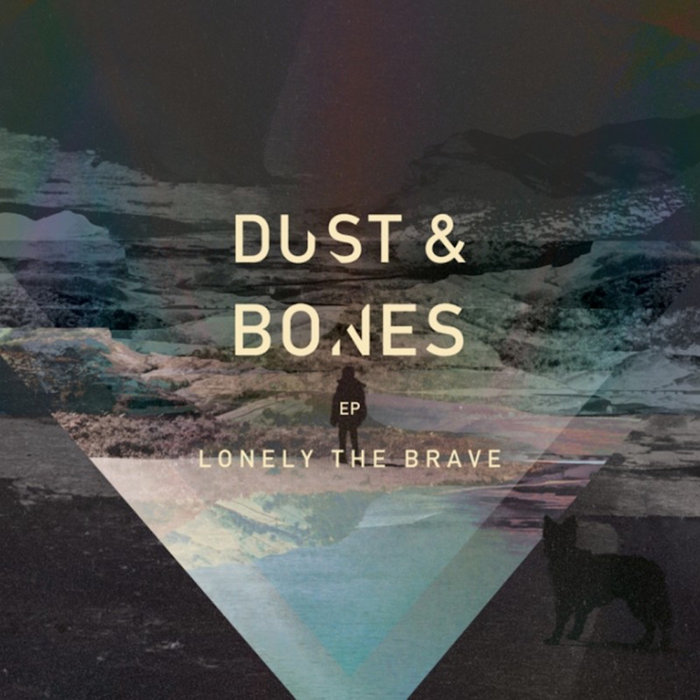 Dust & Bones | Lonely The Brave