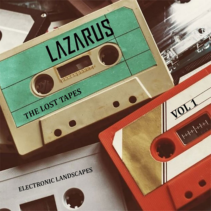 The Lost Tapes Vol 1 - Electronic Landscapes | DJ LAZARUS (Saint Lazare)