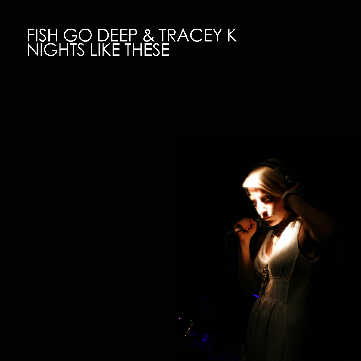Nights Like These | Fish Go Deep & Tracey K | Fish Go Deep