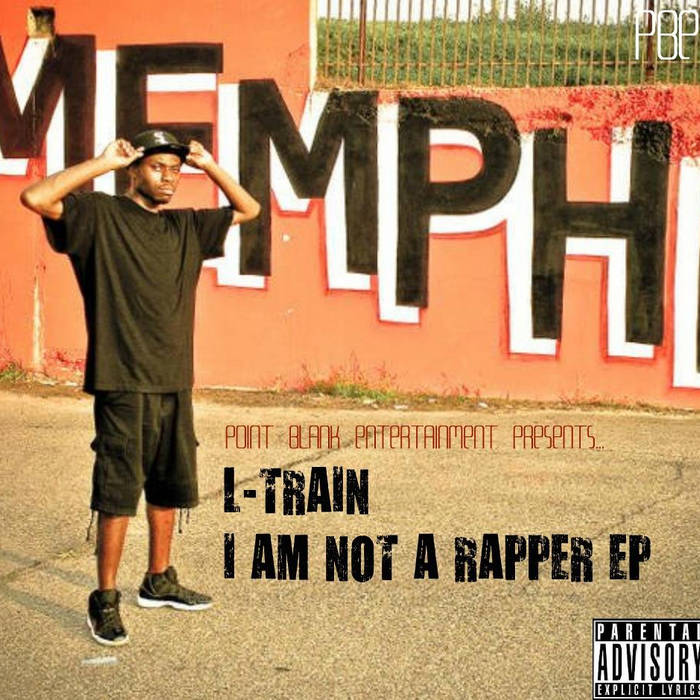 I Am Not A Rapper EP | L-Train