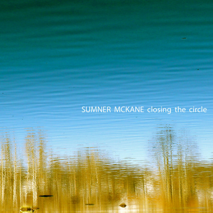 CLOSING THE CIRCLE (SCORE) | Sumner McKane