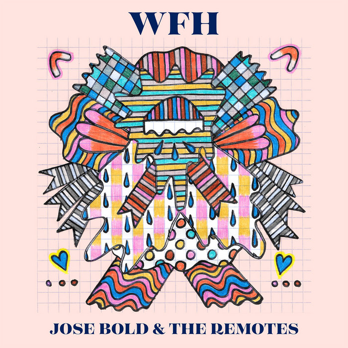 WFH | Jose Bold & The Remotes | Jose Bold
