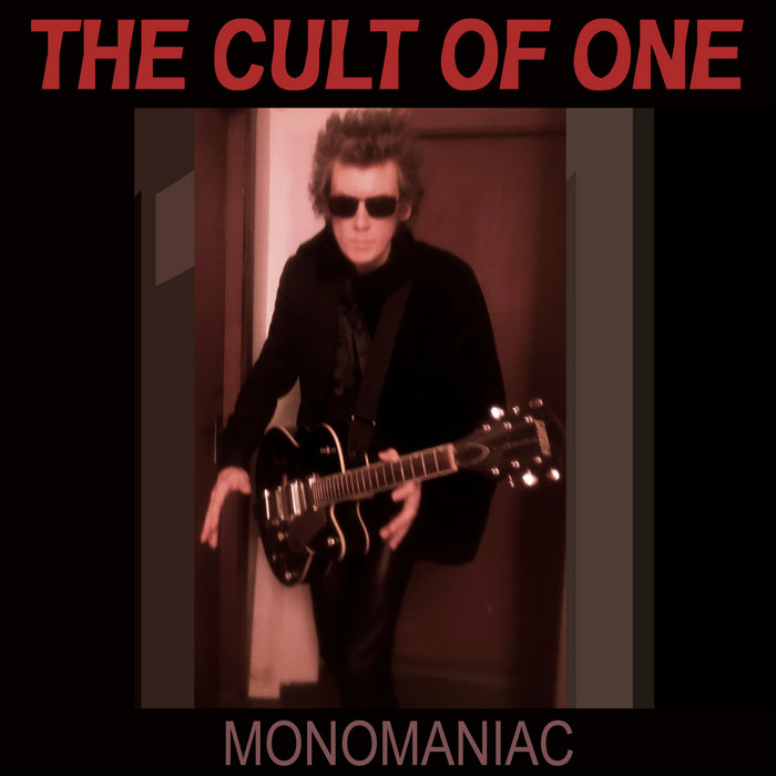 MONOMANIAC | THE CULT OF ONE