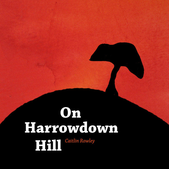 On Harrowdown Hill | Caitlin Rowley
