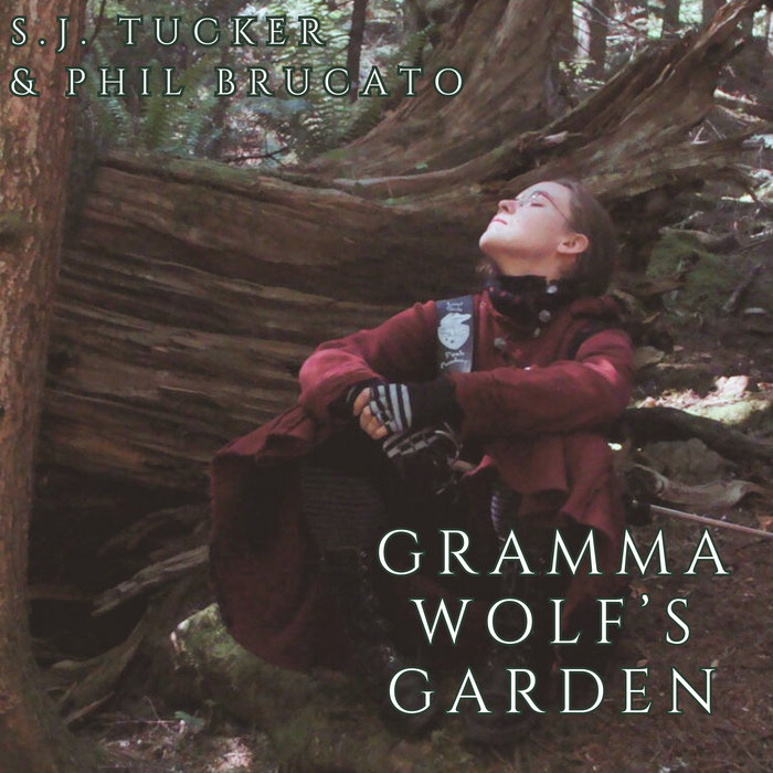 Gramma Wolf's Garden | S. J. Tucker & Phil Brucato | S. J. Tucker