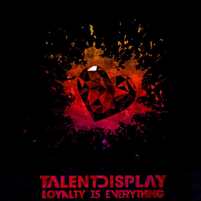 Loyalty Is Everything (2015) | TalentDisplay