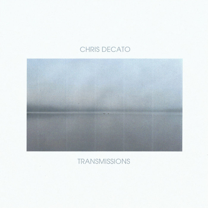 Transmissions | Chris Decato