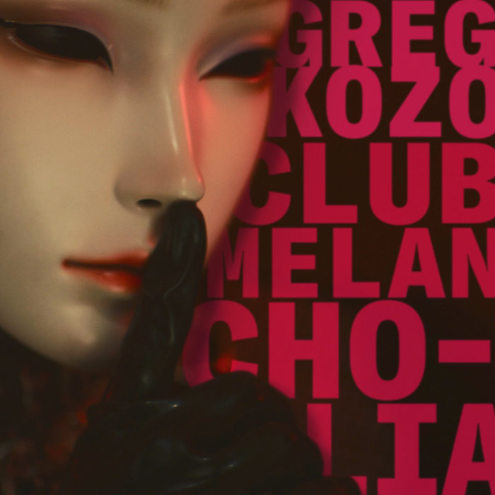 Club Melancholia | Greg Kozo
