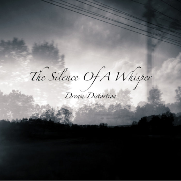 Dream Distortion | The Silence Of A Whisper