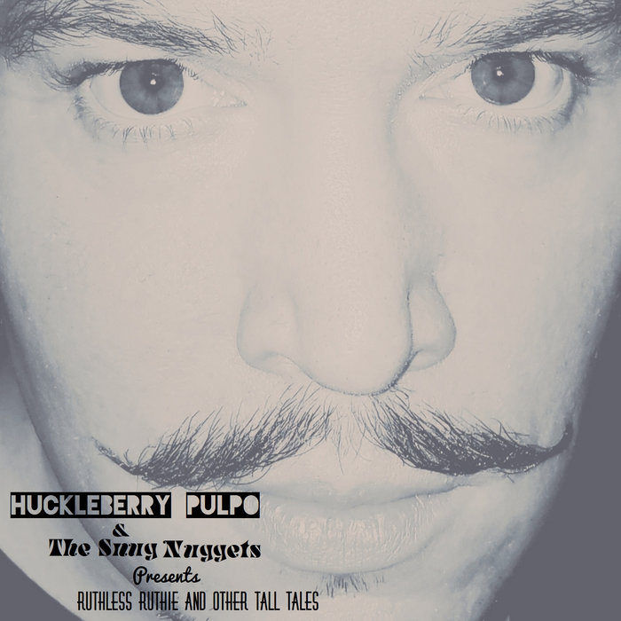 Presents Ruthless Ruthie and Other Tall Tales | Huckleberry Pulpo and ...