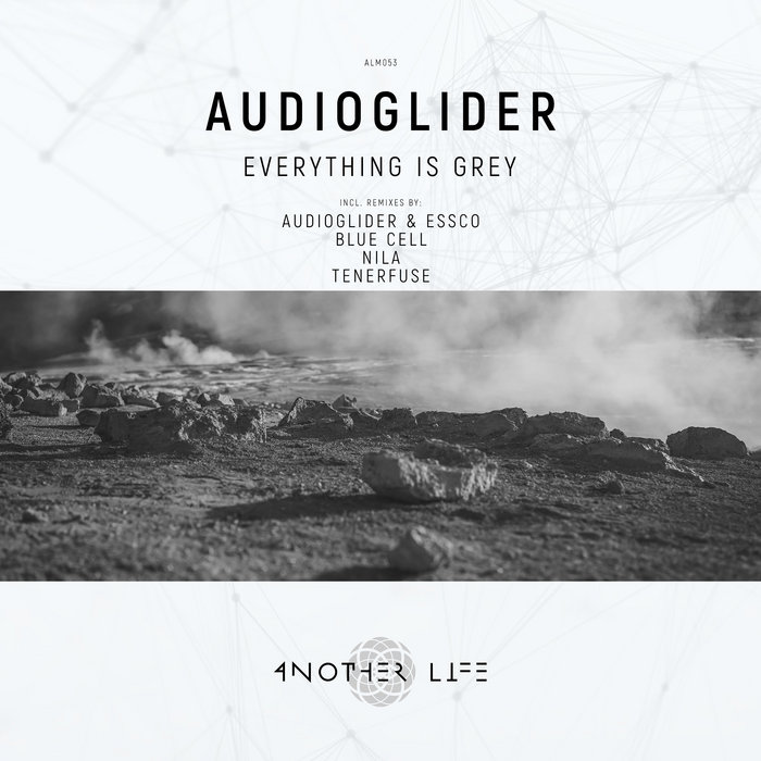 Everything Is Grey | Audioglider | Another Life Music