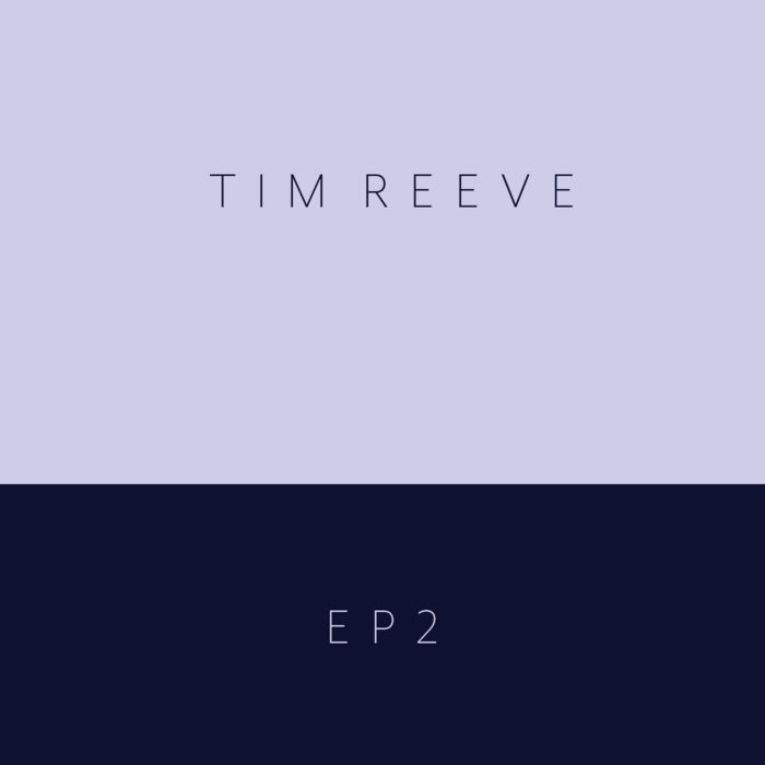 EP 2 | Tim Reeve