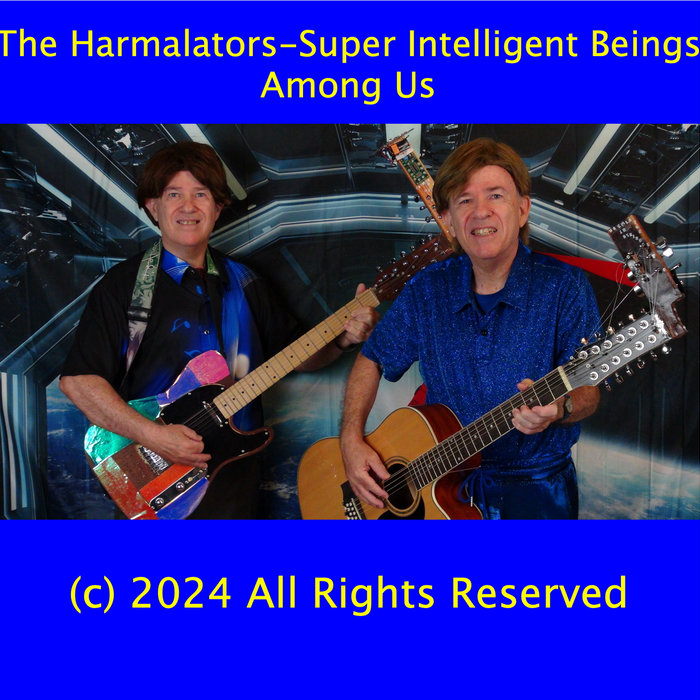 Super Intelligent Beings Among US | The Harmalators