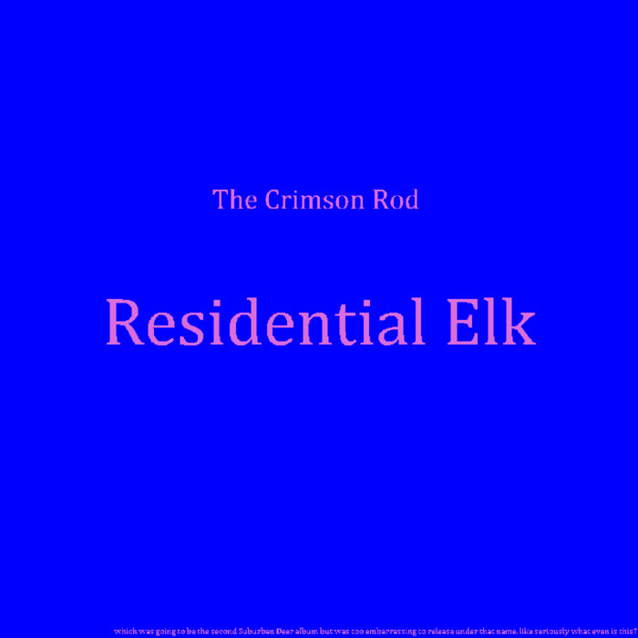 Residential Elk | The Crimson Rod