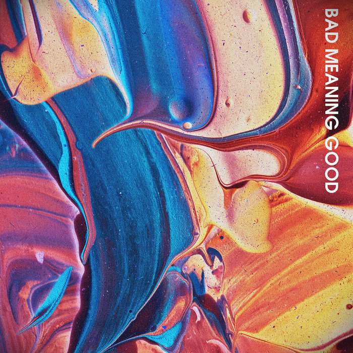 Bad Meaning Good | Y.F.N.D.D.