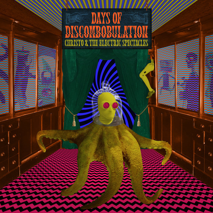 Days of Discombobulation | Christo & the Electric Spectacles