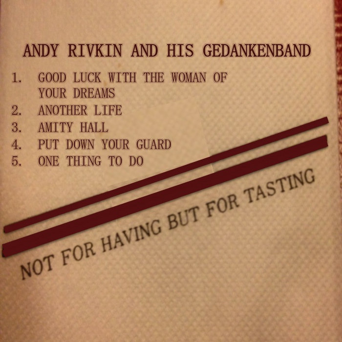 Not for Having, But for Tasting | Andy Rivkin and his Gedankenband