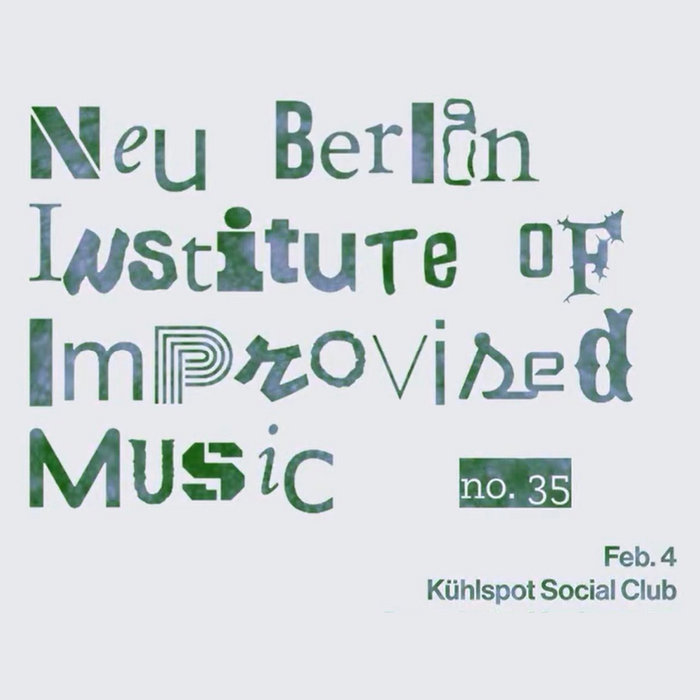 Neu Berlin Institute of Improvised Music | Cossette