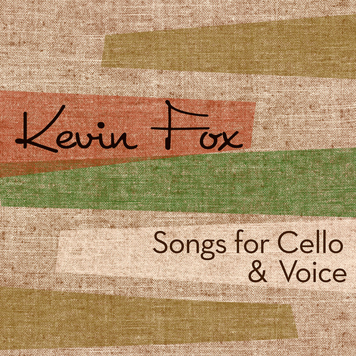 Songs For Cello & Voice | Kevin Fox