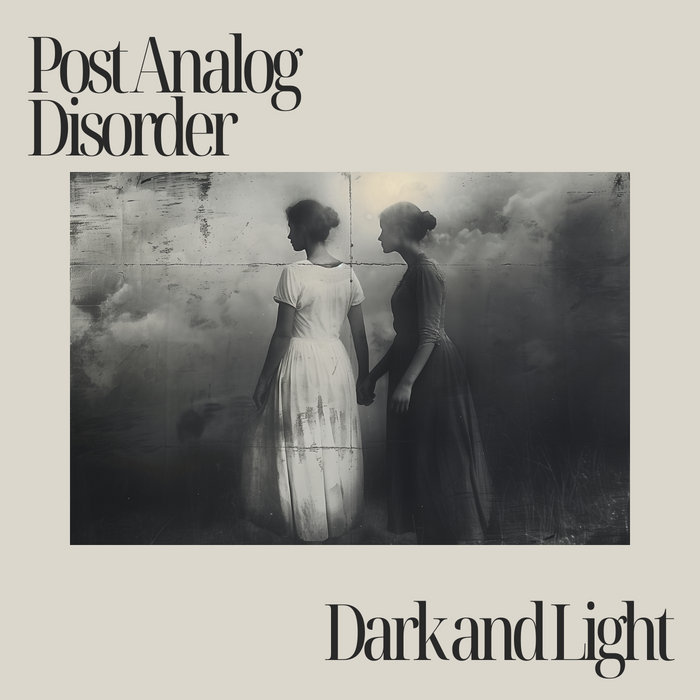 Dark and Light | Post Analog Disorder
