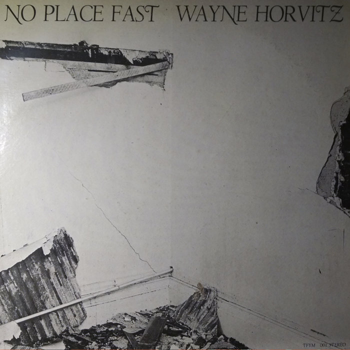 No Place Fast | Wayne Horvitz