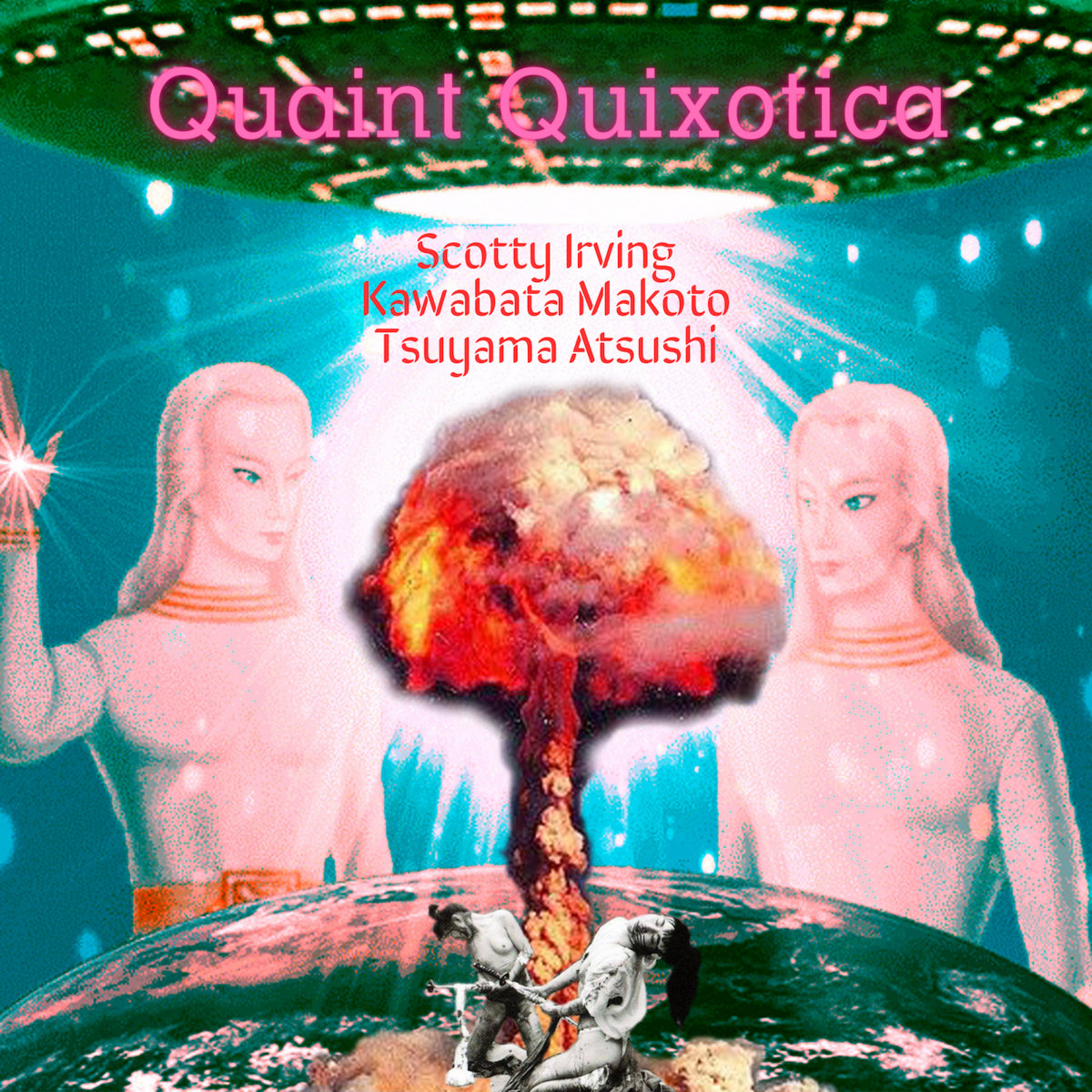 Quaint Quixotica | Scotty Irving + Kawabata Makoto + Tsuyama Atsushi ...