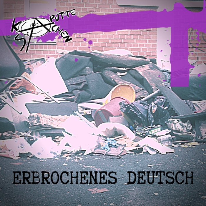 Erbrochenes Deutsch | Kaputte Sachen