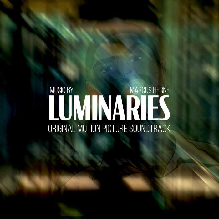 LUMINARIES (Original Soundtrack) | Marcus Herne