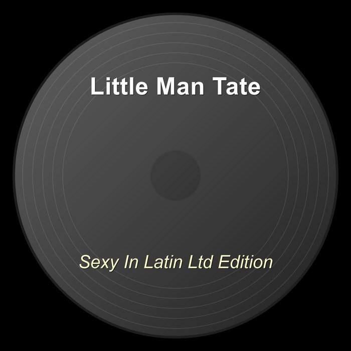 Sexy In Latin Ltd Edition | Little Man Tate