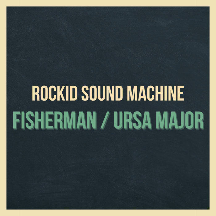Fisherman / Ursa Major (RSMR - 002) | Rockid Sound Machine