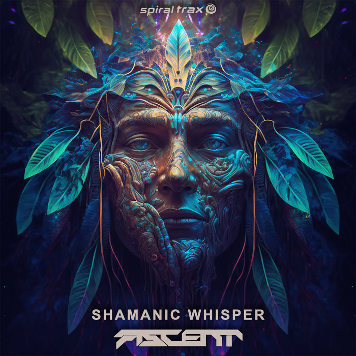 Ascent - Shamanic Whisper ( SPIT310 - Spiral Trax) | Spiral Trax Ascent - Shamanic Whisper ( SPIT310 - Spiral Trax) | Spiral Trax