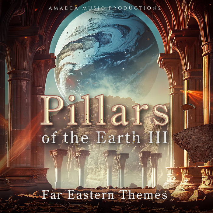 Pillars of the Earth III: Far Eastern Themes | Amadea Music Productions