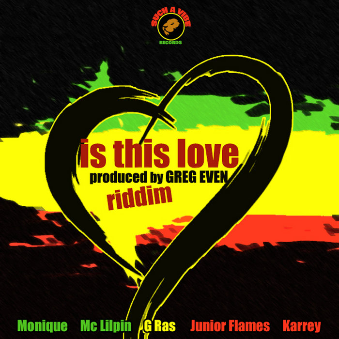 Is This Love Riddim | Greg Even