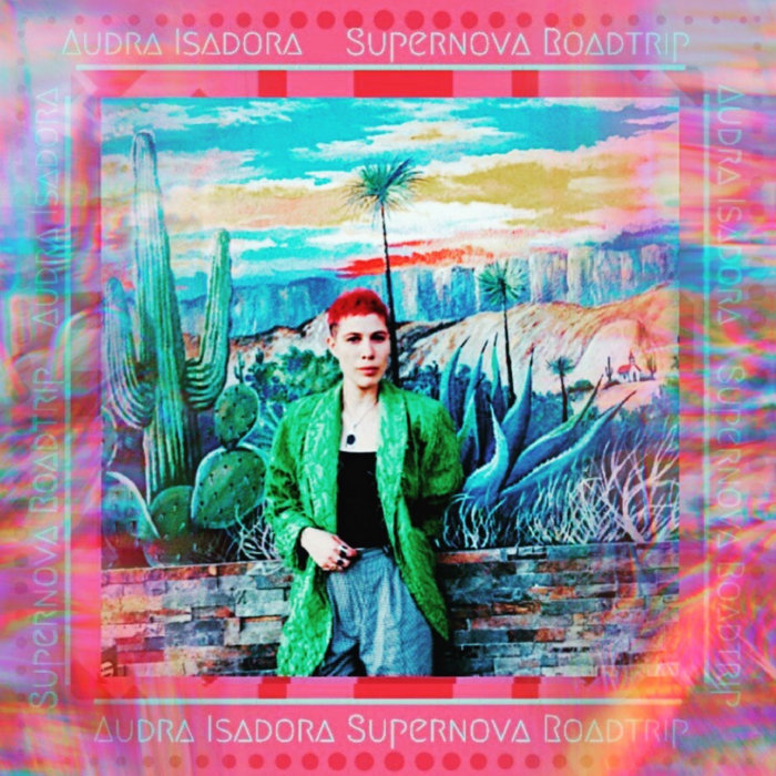 Supernova Roadtrip | Audra Isadora