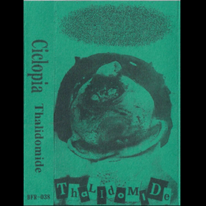 (BFR-038) Thalidomide | CICLOPIA | Bothersome Fly Records
