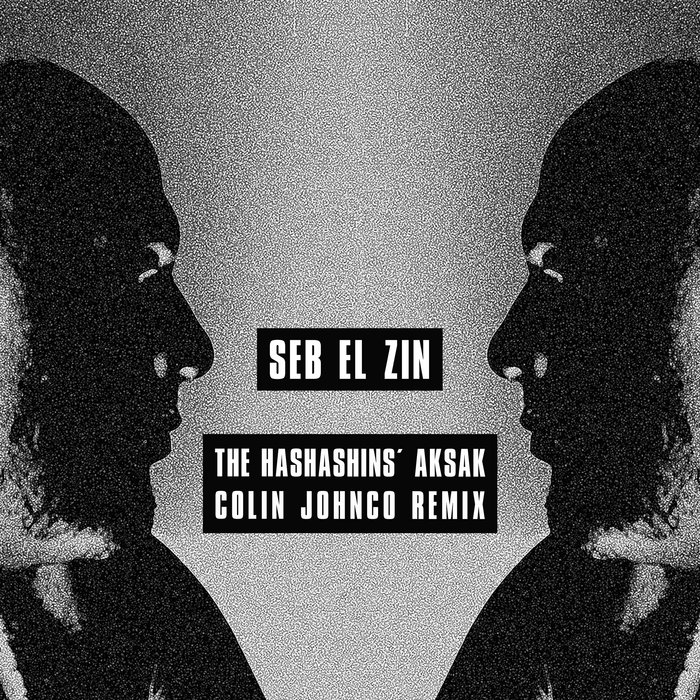 The Hashashins´Aksak (Colin Johnco Remix) | Seb El Zin, Colin Johnco ...