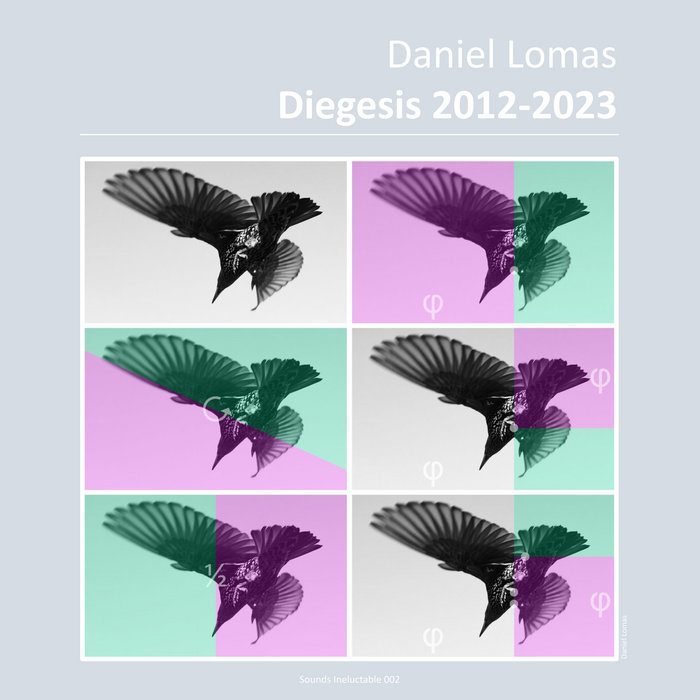 Diegesis 2012-2023 | Daniel Lomas | Sounds Ineluctable
