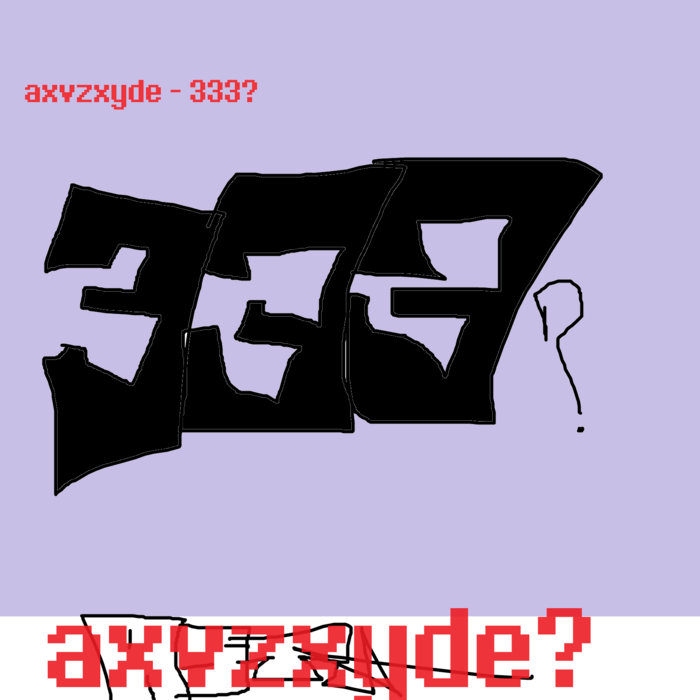 333? | axvzxyde, opesak344 | axvzxyde