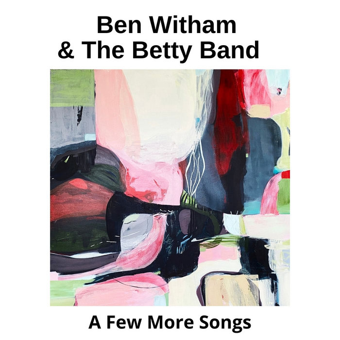 A Few More Songs | Ben Witham | Ben Witham & The Betty Band