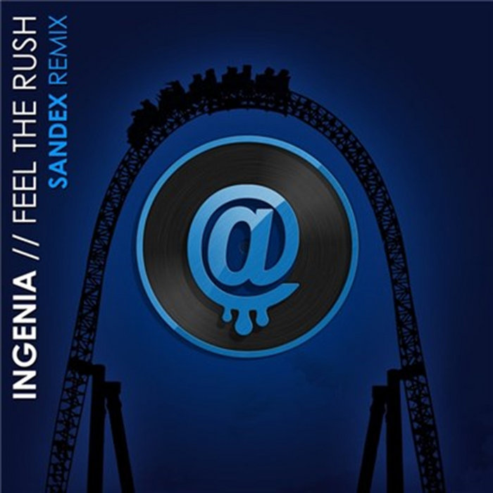 Feel The Rush Sandex Remix | Ingenia