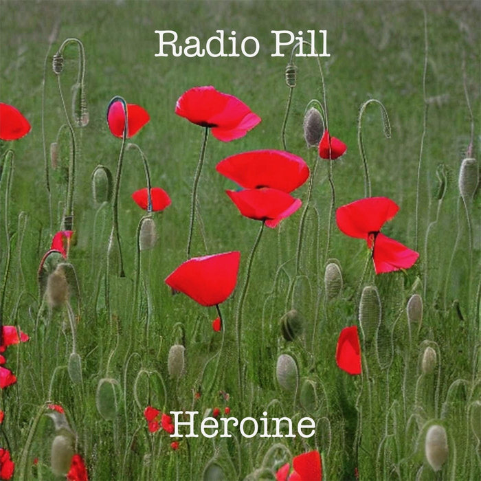 Heroine Single | Radio Pill | Graham Stephen Thompson