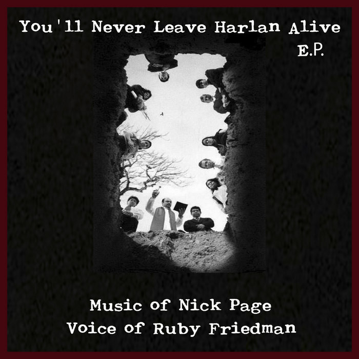 You'll Never Leave Harlan Alive e.p. | Music of Nick Page Voice of Ruby ...