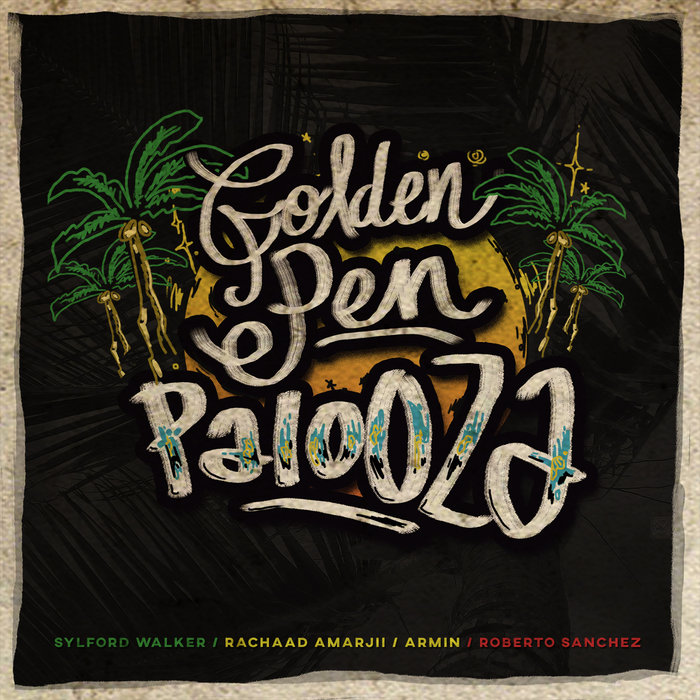 Golden Pen Palooza | Sylford Walker / Rachaad Amarjii / Armin / Roberto ...