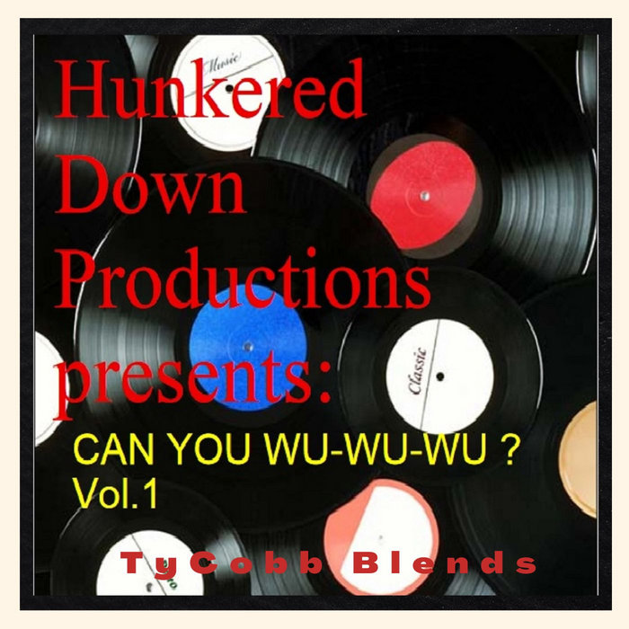 Can You Wu Wu Wu ? Vol.1 | TyCobb Blends | Tycobb Blends