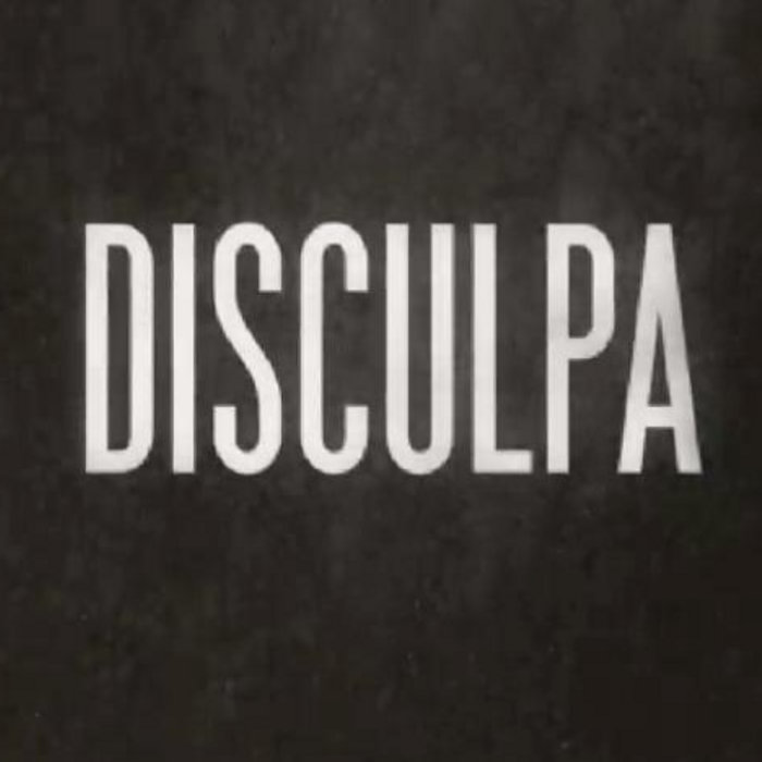 Disculpa | Ivan Capillas, www.ivancapillas.com | Ivan Capillas