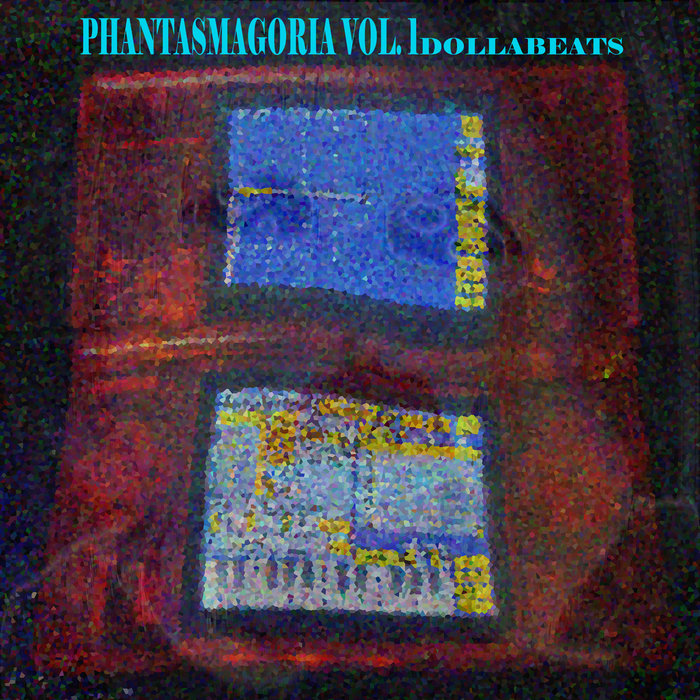 Phantasmagoria Vol. 1 | dollabeats