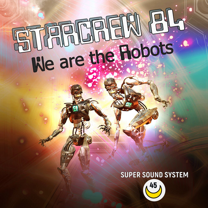 We are the Robots | Starcrew 84