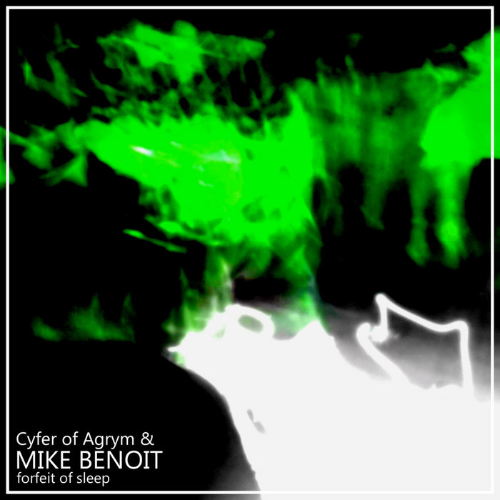 Forfeit of Sleep | Mike Benoit & Cyfer Of Agrym | Mike Benoit