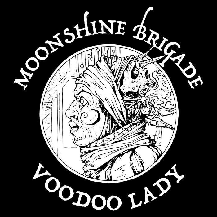 Voodoo Lady | Moonshine Brigade