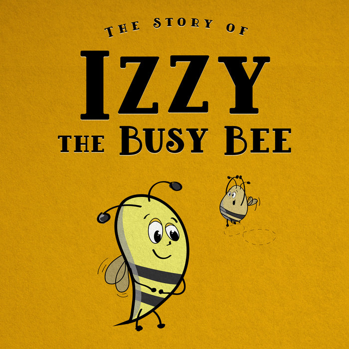 The Story of Izzy the Busy Bee | Mikkel Elbech
